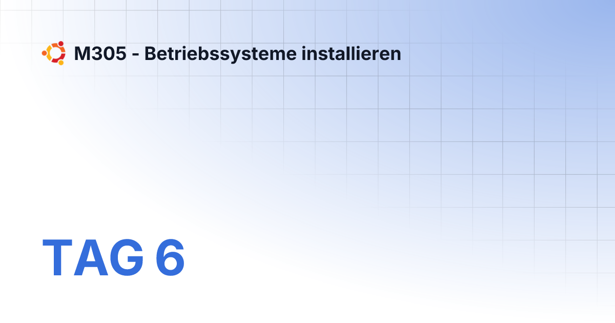 TAG 6 | M305 - Betriebssysteme installieren
